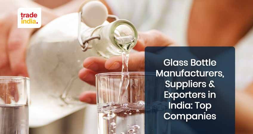 Top 10 Manufacturers, Suppliers & Exporters of Glass Bottle