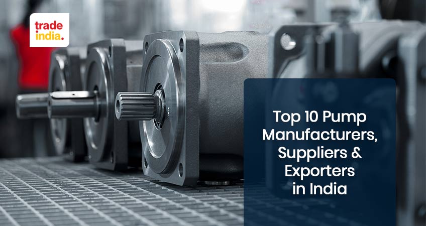 Top 10 Pump Manufacturers, Suppliers & Exporters in India