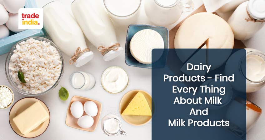 Dairy Products - Find Everything About Milk And Milk Products