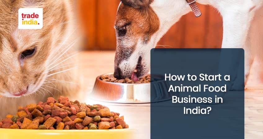 Animal Food Business Opportunities In India - 2025