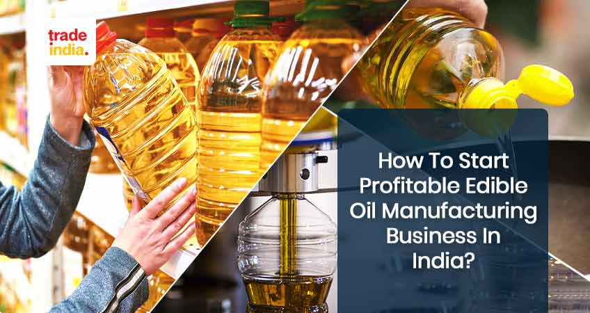 Best Business Plan for Edible Oil In India