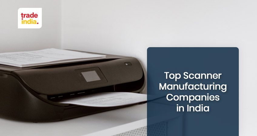 Best 11 Scanner Manufacturing Companies in India
