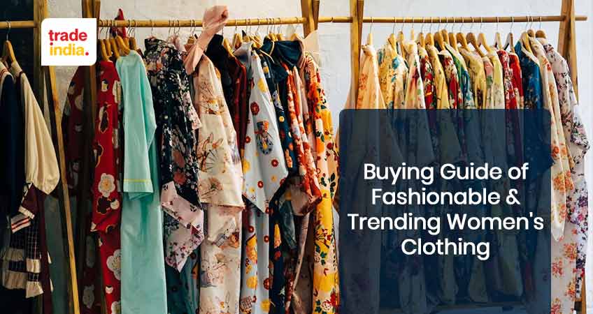 Buying Guide of Fashionable & Trending Women’s Clothing