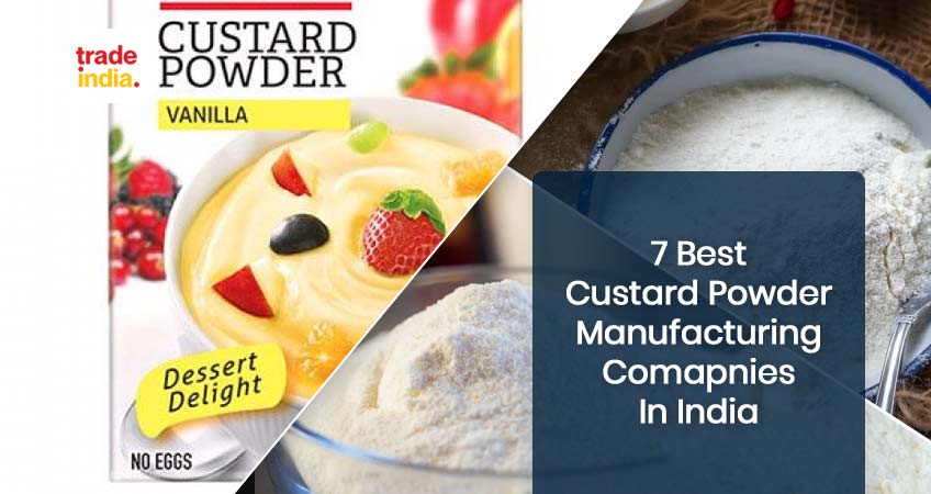 7 Best Custard Powder Manufacturing Companies In India