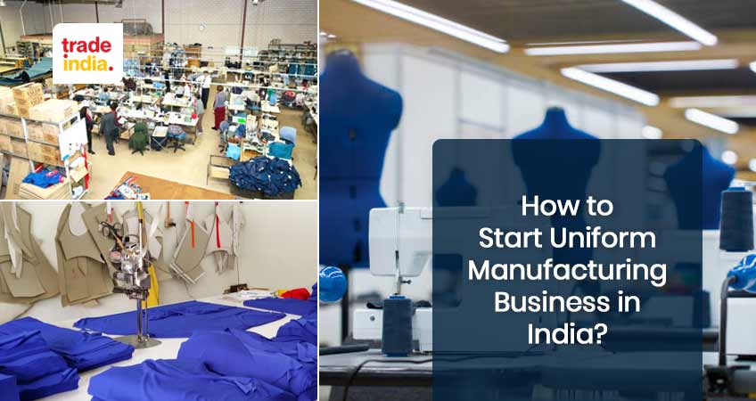 Steps to Start Uniform Manufacturing Business in India