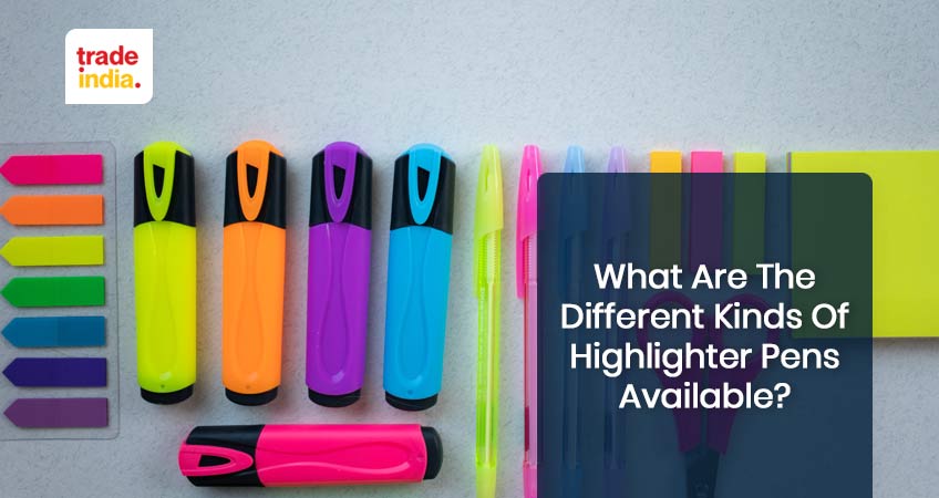 What Are the Different Kinds of Highlighter Pens Available