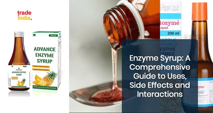 Enzyme Syrup - Uses, Side Effects and Interactions