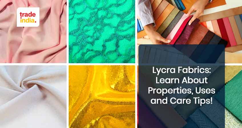 Lycra Fabrics - Properties, Uses, and Care Tips