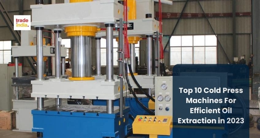 Top 10 Cold Press Machines For Efficient Oil Extraction