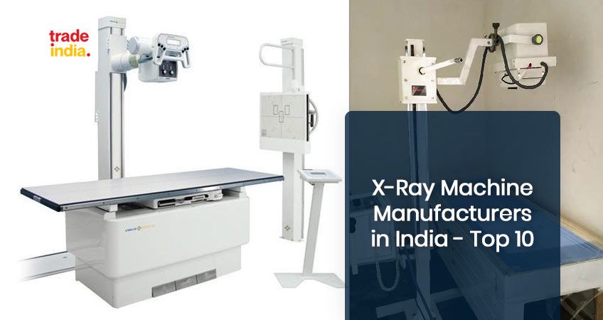 Top 10 Best X-Ray Machine Manufacturers in India