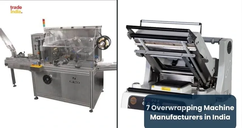 Top 7 Overwrapping Machine Manufacturers in India