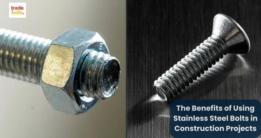 Benefits of Using Stainless Steel Bolts in Construction Projects