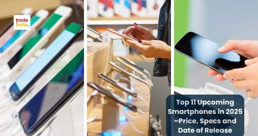 Top 11 Upcoming Smartphones in 2025 –Price, Specs and Date of Release