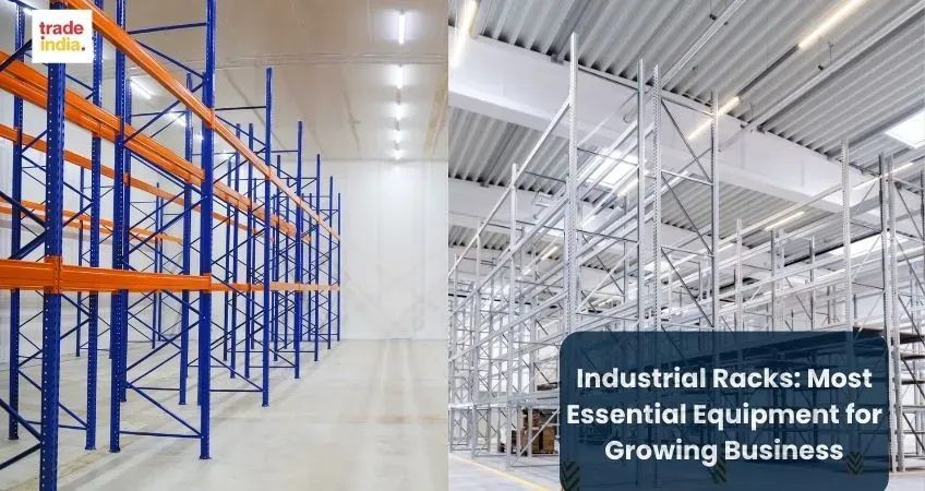 Industrial Racks : Most Essential Equipment for Growing Business