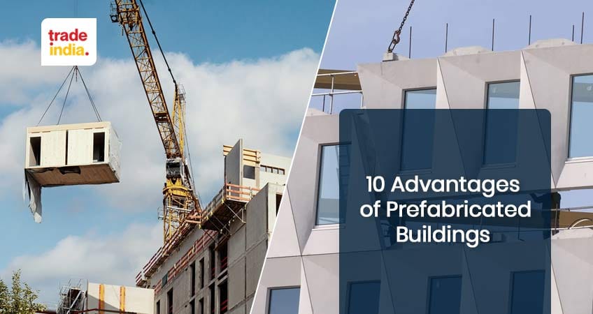 Top 10 Advantages of Prefabricated Buildings - (2025)