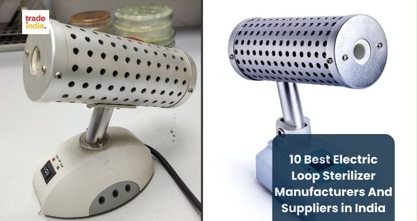 10 Best Electric Loop Sterilizer Manufacturers in India 2024