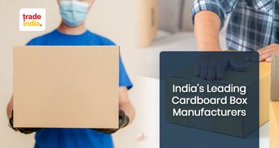 List of India's Leading Cardboard Box Manufacturers