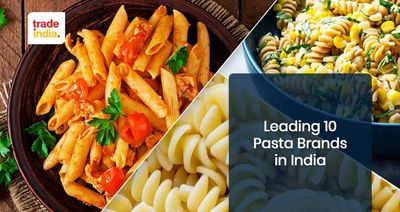 Leading Top 10 Pasta Brands in India