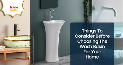 Top 10 Things To Consider Before Choosing The Wash Basin