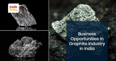 Business Opportunities in Graphite Industry in India