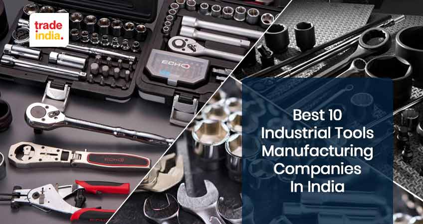 Top 10 Industrial Tools Manufacturers in India | Leading Brands