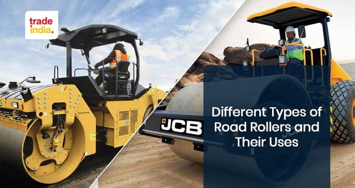 Road Rollers- Different Types of Road Rollers and Their Uses