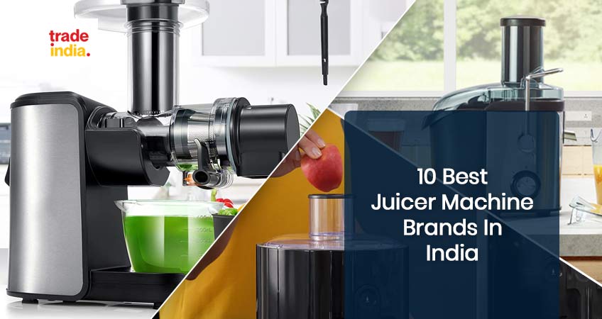 Top 10 Juicer Machine Brands in India