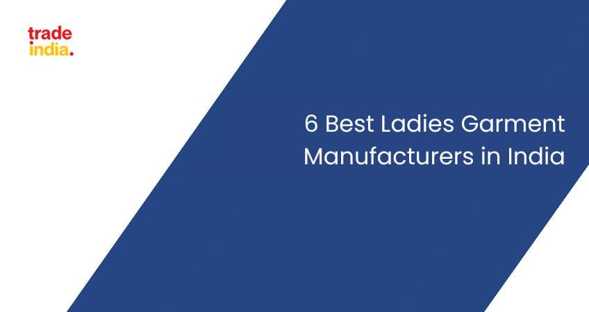 6 Best Ladies Garment Manufacturers in India