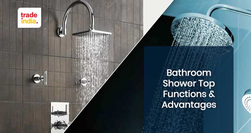 Bathroom Shower: Top 8 Functions & Advantages