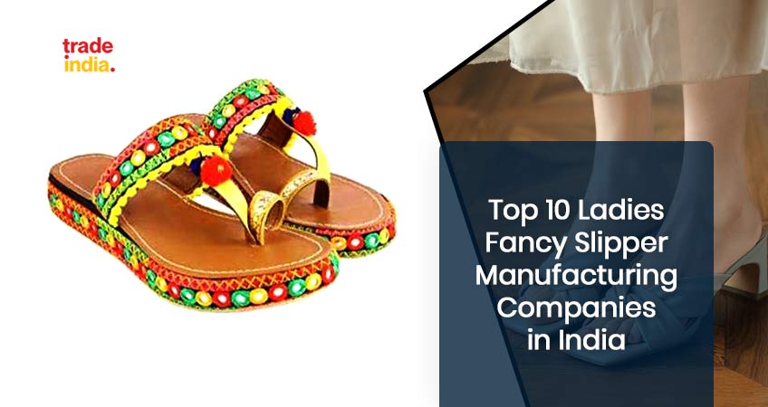 List of Best Ladies Fancy Slipper Manufacturers in India