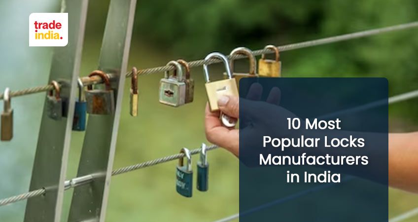 Top 10 Best Quality Locks Manufacturers in India