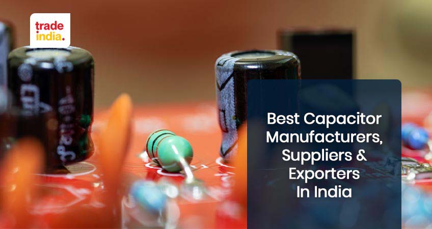 Top 10 Capacitor Manufacturers & Suppliers in India