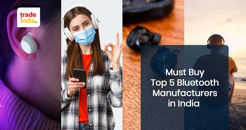 Top 5 Bluetooth Earphones Manufacturers in India [2024]