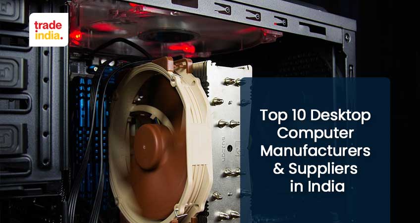 Top 10 Desktop Computer Manufacturers in India