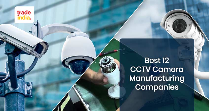Guide of Best 12 CCTV Camera Manufacturing Companies
